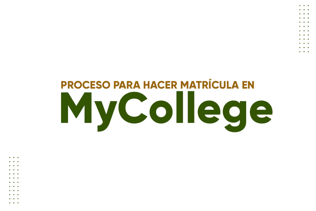 Proceso para hacer la matrícula en MyCollege – UNAD